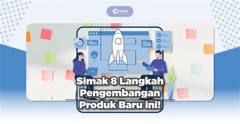 Langkah Pengembangan Produk Baru Agar Sukses