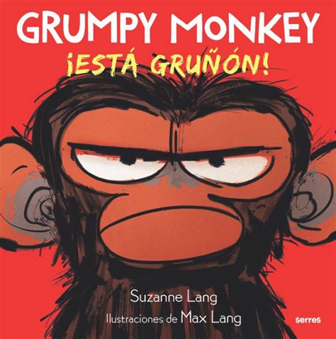 Grumpy Monkey Está gruñón Grumpy Monkey by Suzanne Lang Max Lang Hardcover Barnes Noble