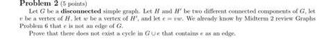 Solved Let G Be A Disconnected Simple Graph Let H And H′ Be