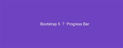 Bootstrap 5 — Progress Bar