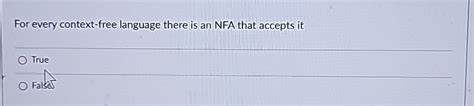 Solved For Every Context Free Language There Is An Nfa That