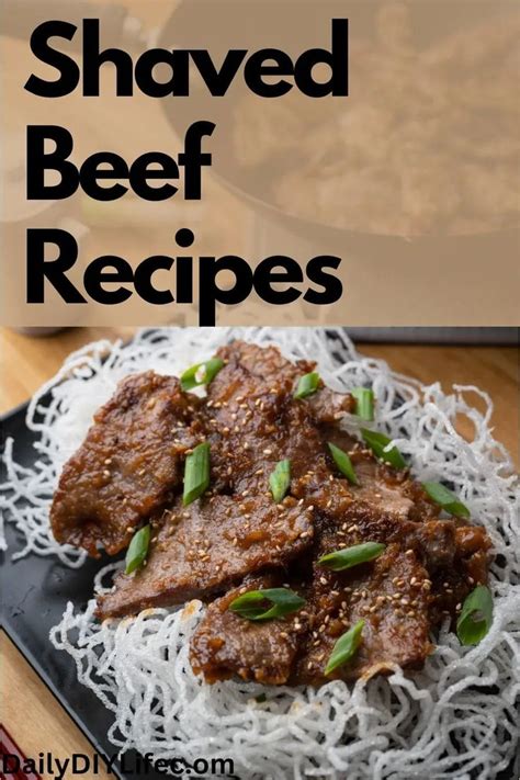 Tender And Easy Shaved Beef Recipes