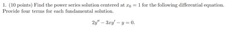 Solved 1 10 Points Find The Power Series Solution