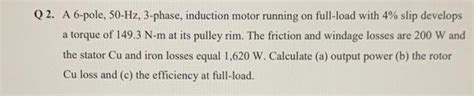 Solved 2 A 6 Pole 50 Hz 3 Phase Induction Motor Running