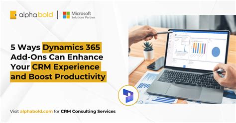 5 Ways Dynamics 365 Add Ons Enhance Crm Productivity