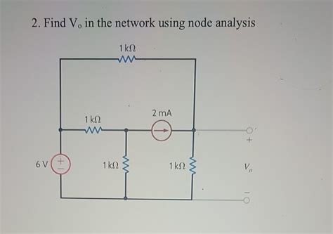 Solved 2 Find V in the network using node analysis 1kΩ 2 Chegg com