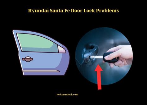 Troubleshooting Hyundai Santa Fe Door Lock Problems A Year By Year