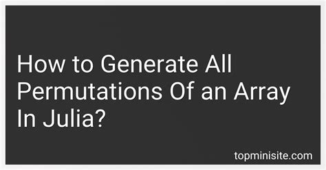 How To Generate All Permutations Of An Array In Julia In 2024