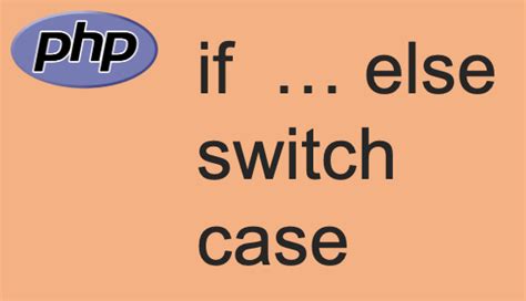 Câu Lệnh Rẽ Nhánh If Và Switch Trong Php