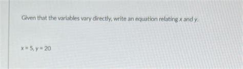 solved given that the variables vary directly write an