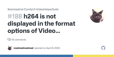 H264 Is Not Displayed In The Format Options Of Video Combine · Issue 188 · Kosinkadinkcomfyui
