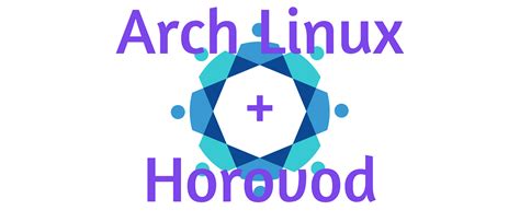 Install Horovod On Arch And Manjaro Linux With Pytorch And Gpu Support
