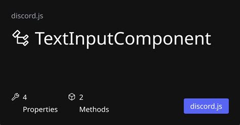 textinputcomponent discord js 14 15 2 discord js