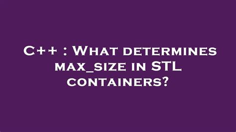 C What Determines Maxsize In Stl Containers Youtube
