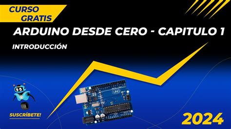 Arduino Desde Cero Capítulo 1 Introducción Youtube