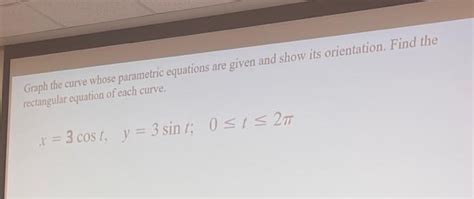 Solved Graph The Curve Whose Parametric Equations Are Given