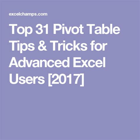 Top 31 Pivot Table Tips And Tricks For Advanced Excel Users 2017