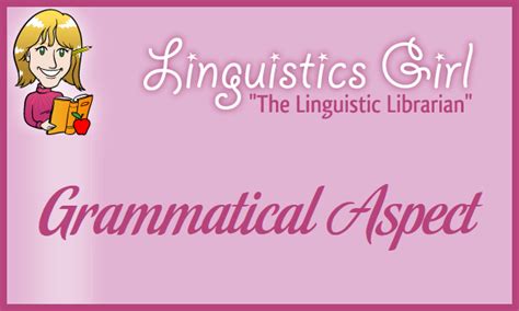 Grammatical Aspect Linguistics Girl