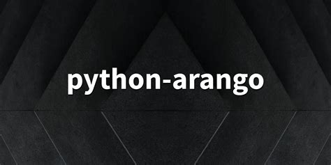 Python Arango 812 Python Driver For Arangodb