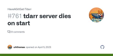 Tdarr Server Dies On Start · Issue 761 · Haveagitgattdarr · Github
