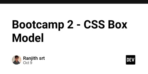 Bootcamp 2 Css Box Model Dev Community