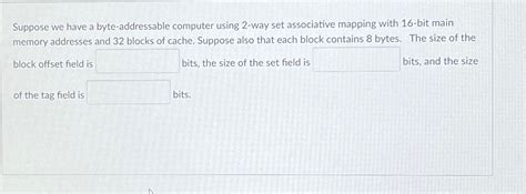 Solved Suppose We Have A Byte Addressable Computer Using