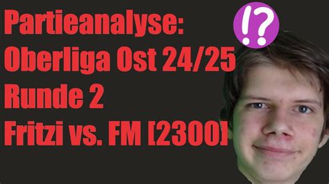 Kurz Und Knackig Oberliga Otb Partie Analyse Runde 2 Youtube