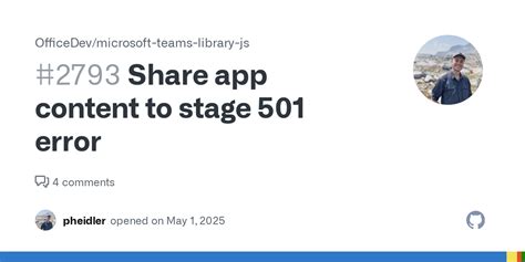 Share App Content To Stage 501 Error · Issue 2793 · Officedevmicrosoft Teams Library Js · Github