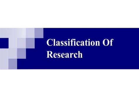 Classification Of Researchpptx