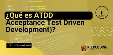¿qué Es Atdd Acceptance Test Driven Development 2025