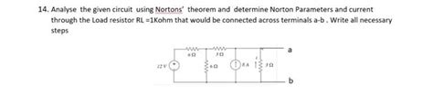 Solved 14 Analyse The Given Circuit Using Nortons Theorem