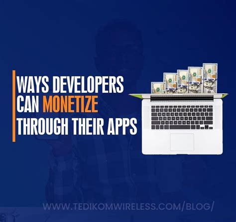 Ways Developers Can Monetize Through Their Apps Tedikom Blog