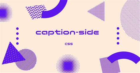【css】caption Sideプロパティで表組みのキャプションの表示方法を指定しよう Htmlandcss辞典