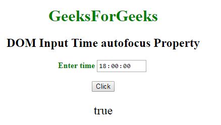 HTML DOM Input Time Autofocus Property GeeksforGeeks