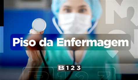 Piso Salarial Da Enfermagem Quando Finalmente Começará A Valer Entenda
