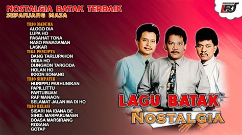 Kompilasi Lagu Batak Nostalgia Trio Maduma Tiga Pencipta Trio Simpatik Trio Relasi Youtube