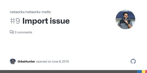 import issue · issue 9 · networkx networkx metis · github