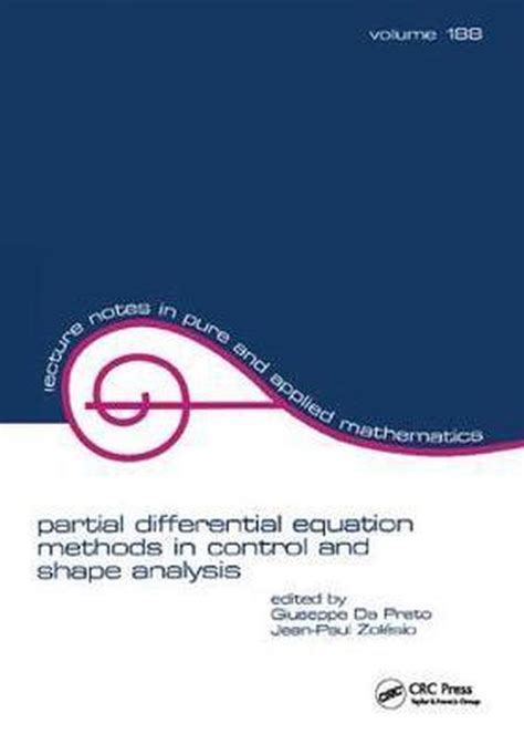 Lecture Notes In Pure And Applied Mathematics Partial Differential Equation Methods Bol