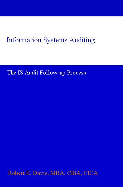Information Systems Auditing The Is Audit Follow Up Process By Robert