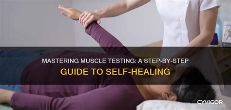 Mastering Muscle Testing A Step By Step Guide To Self Healing Cyvigor