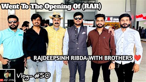 Went To Grand Opening Of Rar Rajdeepsinh Ribda With Brothers Youtube