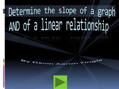 PPT Determine The Slope Of A Graph AND Of A Linear Relationship PowerPoint Presentation ID