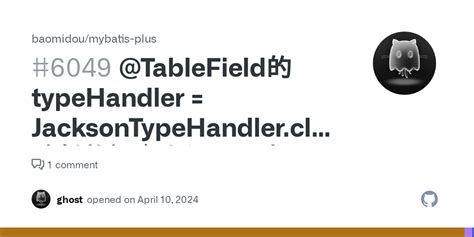 Tablefield的typehandler Jacksontypehandlerclass 映射数据库中的json字段到java 实体类只对basemapper中的查询方法有效 ·