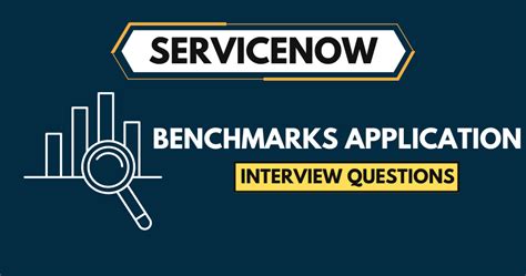 Servicenow Benchmarks Application Interview Questions 2024 Servicenow