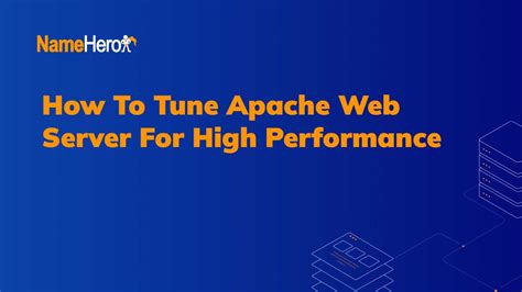 How To Tune Apache Web Server For High Performance
