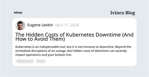 The Hidden Costs Of Kubernetes Downtime And How To Avoid Them
