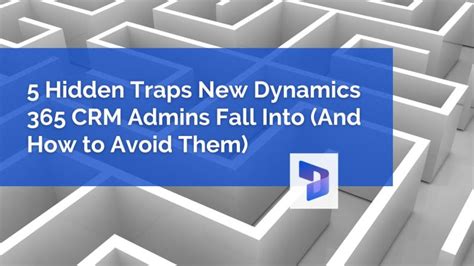In This Webinar We Uncover Five Hidden Traps For Dynamics365 Crm