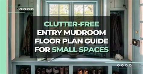 Clutter Free Entry Mudroom Floor Plan Guide For Small Spaces