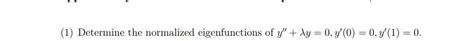 Solved 1 Determine The Normalized Eigenfunctions Of