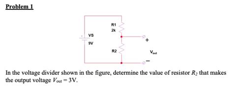 Solved In The Voltage Divider Shown In The Figure Determine The Value